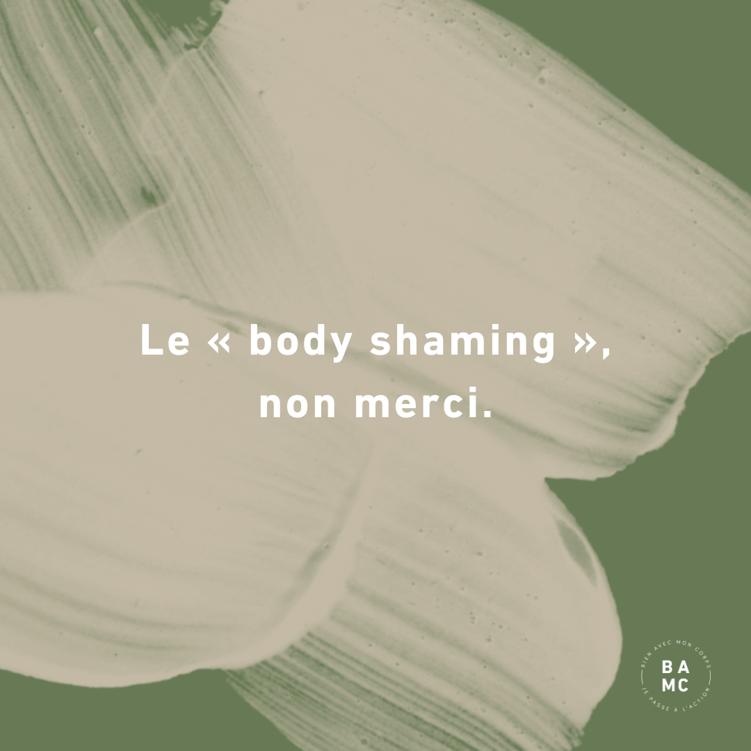 Le « body shaming », non merci. - BienAvecMonCorps